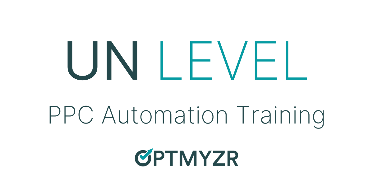 UnLevel Hub | PPC Automation Training from Optmyzr